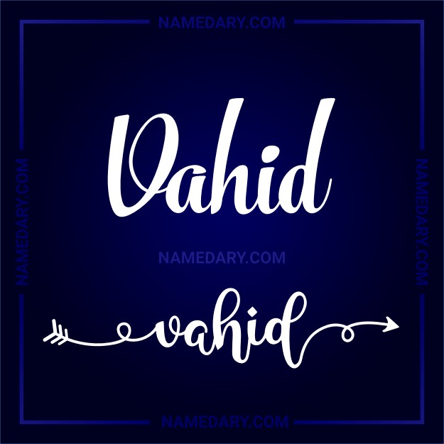 Vahid: Meaning, Origin, Traits & More | Namedary