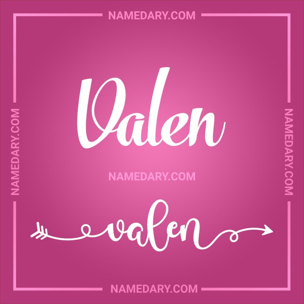 Valen: Meaning, Origin, Traits & More | Namedary