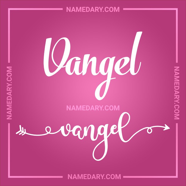Vangel Name Meaning, Personality & Popularity – Full Breakdown