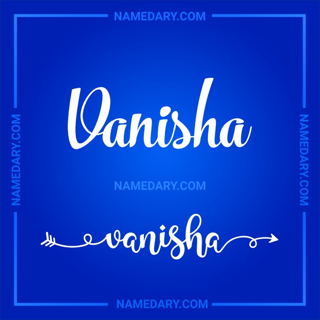 Vanisha: Meaning, Origin, Traits & More | Namedary