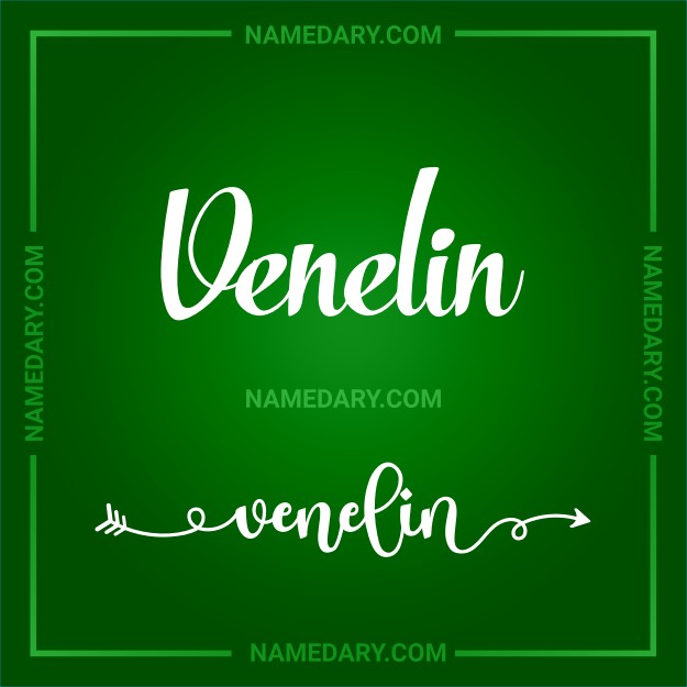 Venelin Name Meaning, Personality & Popularity – Full Breakdown