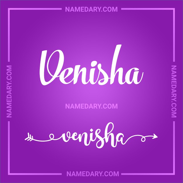Venisha: Meaning, Origin, Traits & More | Namedary