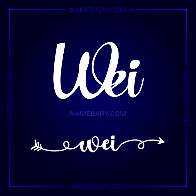 Wei: Meaning, Origin, Traits & More | Namedary