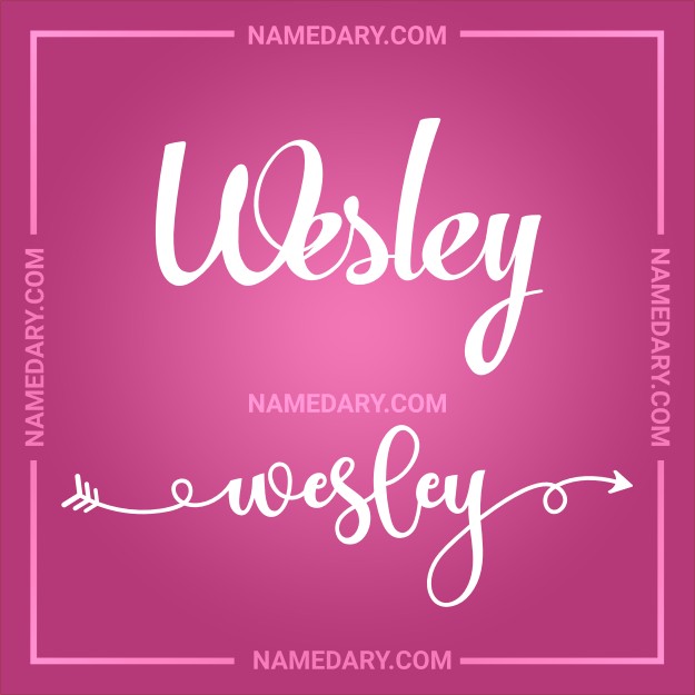 Wesley: Meaning, Origin, Traits & More | Namedary