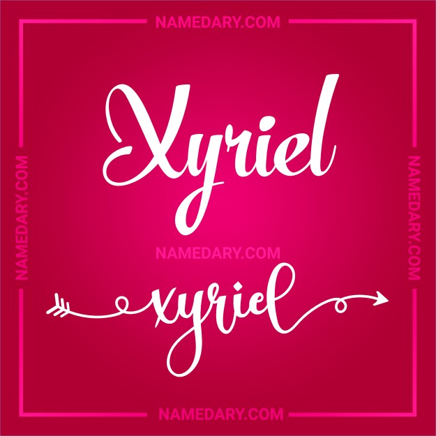 Xyriel - Name meaning, Popularity, Personality, and More