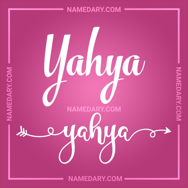Yahya: Meaning, Origin, Traits & More | Namedary