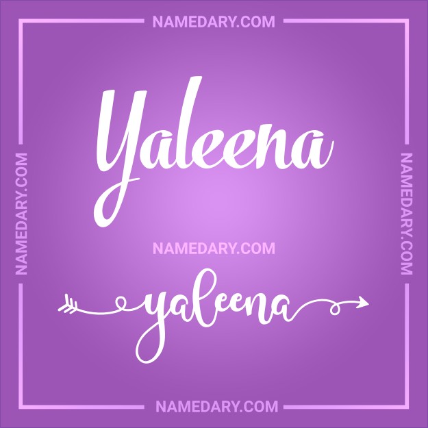 Yaleena: Meaning, Origin, Traits & More | Namedary