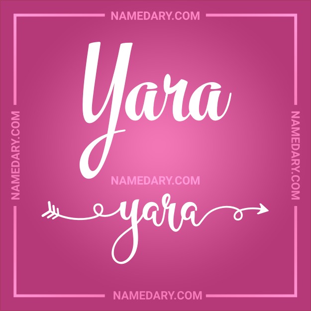 Yara: Meaning, Origin, Traits & More | Namedary