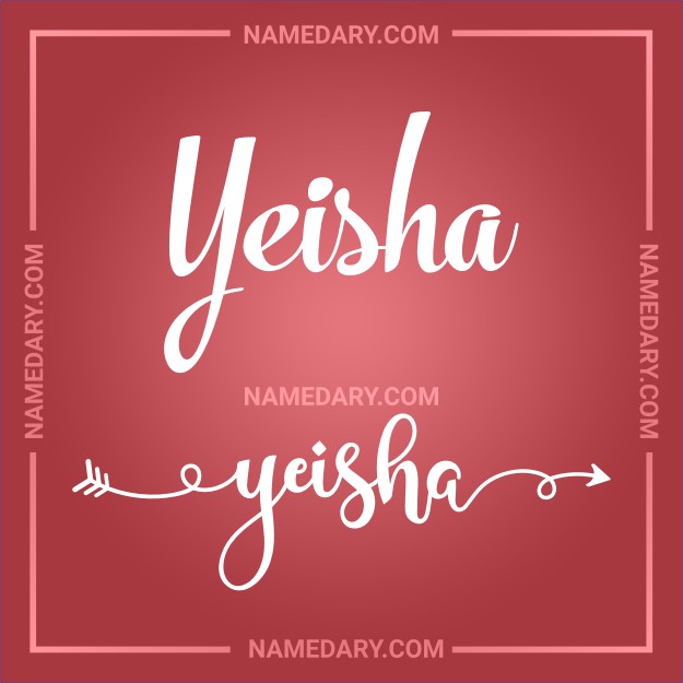 Yeisha: Meaning, Origin, Traits & More | Namedary