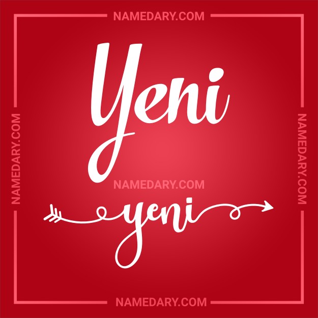 Yeni: Meaning, Origin, Traits & More | Namedary
