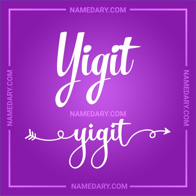 Yigit: Meaning, Origin, Traits & More | Namedary