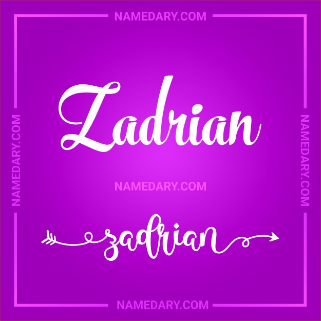 Zadrian: In-Depth Name Meaning, Popularity Trends, and More Insights