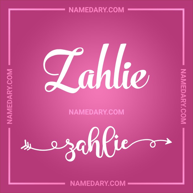 Zahlie: Meaning, Origin, Traits & More | Namedary