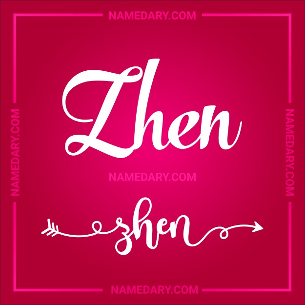 Zhen: Meaning, Origin, Traits & More | Namedary